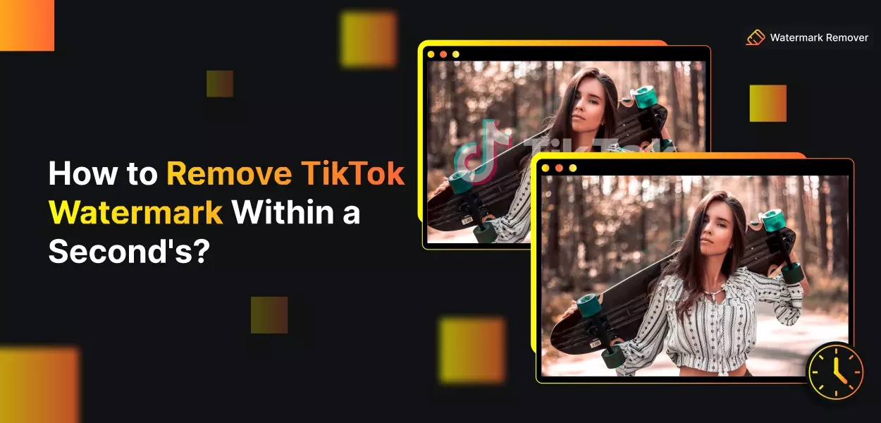5 Method to Remove TikTok Watermark in Seconds